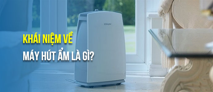 Máy hút ẩm là gì? Thông tin người dùng đang cần tìm hiểu